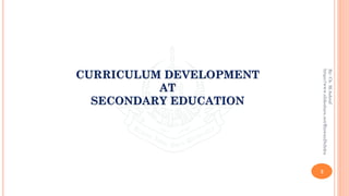 CURRICULUM DEVELOPMENT AT SECONDARY EDUCATION | PDF