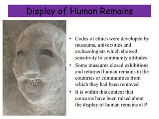 3d. ethical issues the study of human remains | PPTX