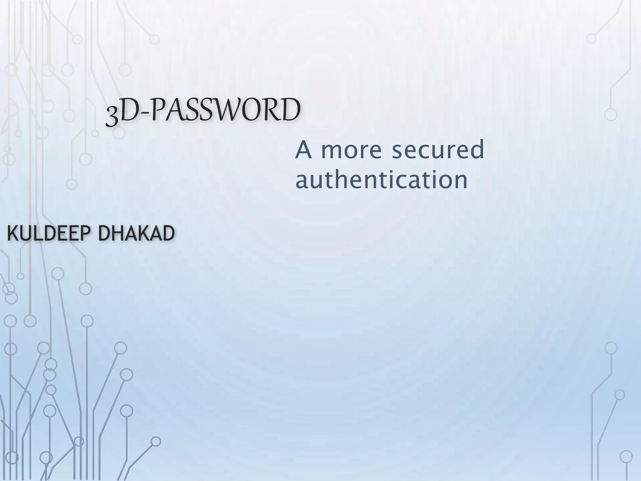 3D Password by Kuldeep Dhakad | PPTX