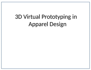 3D-Virtual-Prototyping-in-Apparel-Design.pptx