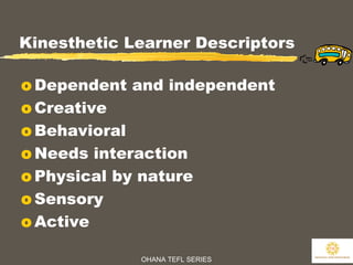 Ohana-Learning Styles | PPT | Educational Assessment | Education