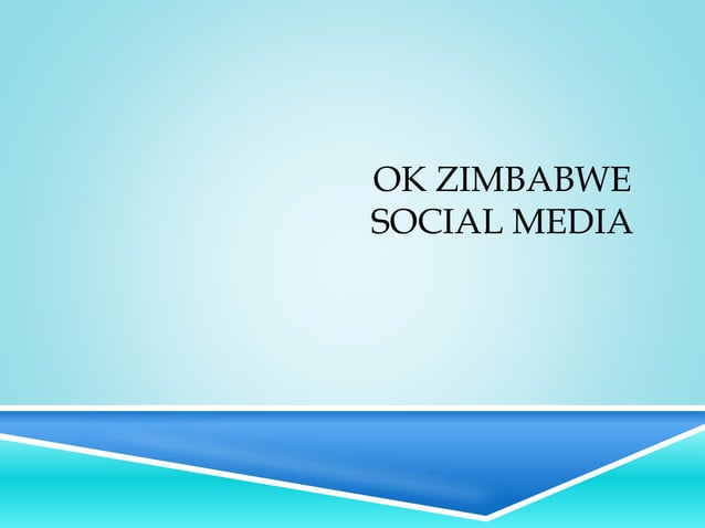 OK Zimbabwe Social Media | PPTX | Internet | Computing