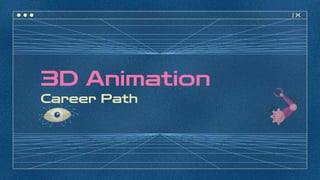 3D Animation Career Pressentation - exploration of careers | PPTX