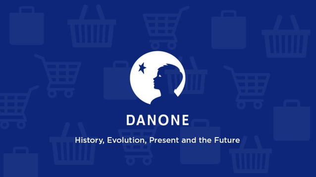 Danone - History, Evolution, Present and the Future | PPTX | Large Business | Business