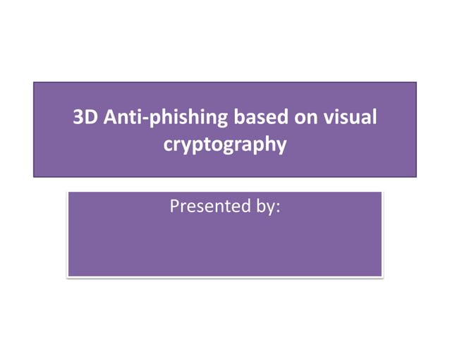 3 d antiphishing based cryptography | PPTX | 3-D Graphics | Computer Software and Applications