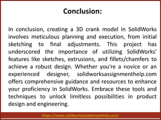 Designing 3D Crank Model in Solidworks for engineering projects | PPTX