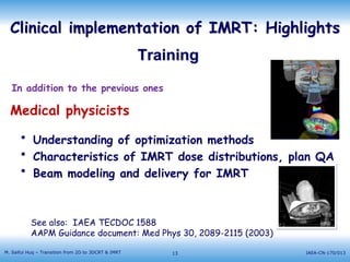 Implementing 3D conformal radiotherapy and IMRT Implementing 3D conformal radiotherapy and IMRT ...