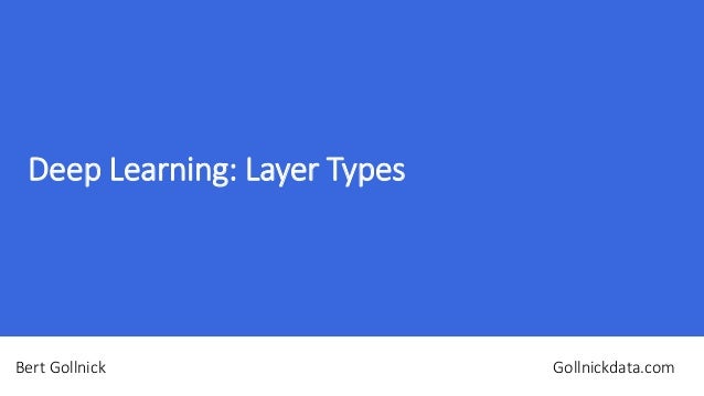 Deep Learning: Layer types
