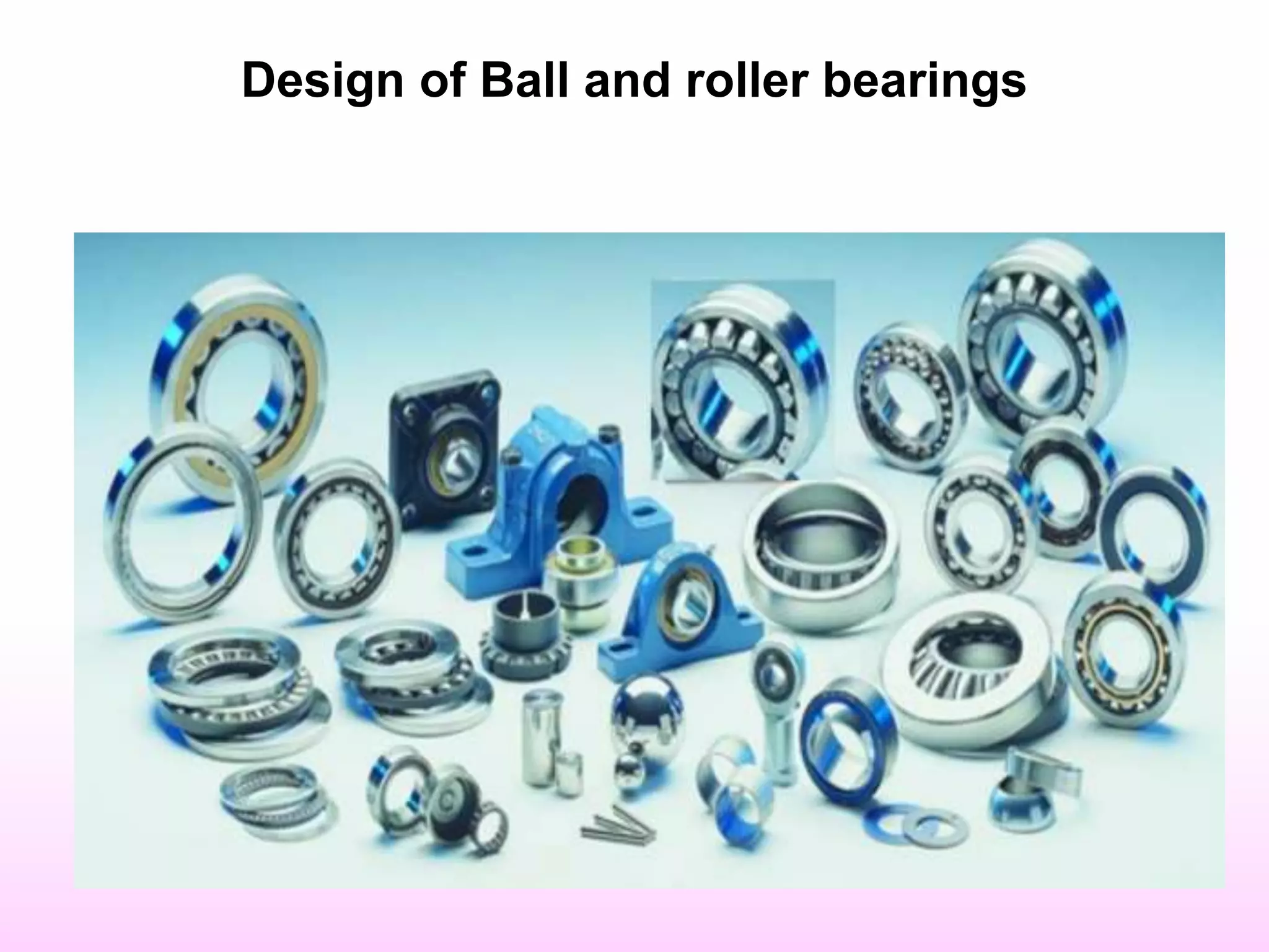 3 Design of rolling contact bearings | PPTX