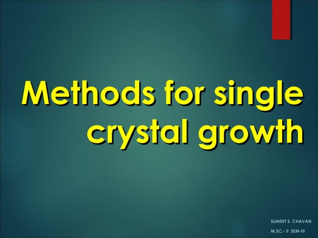Methods for single crystal growth97 | PPT