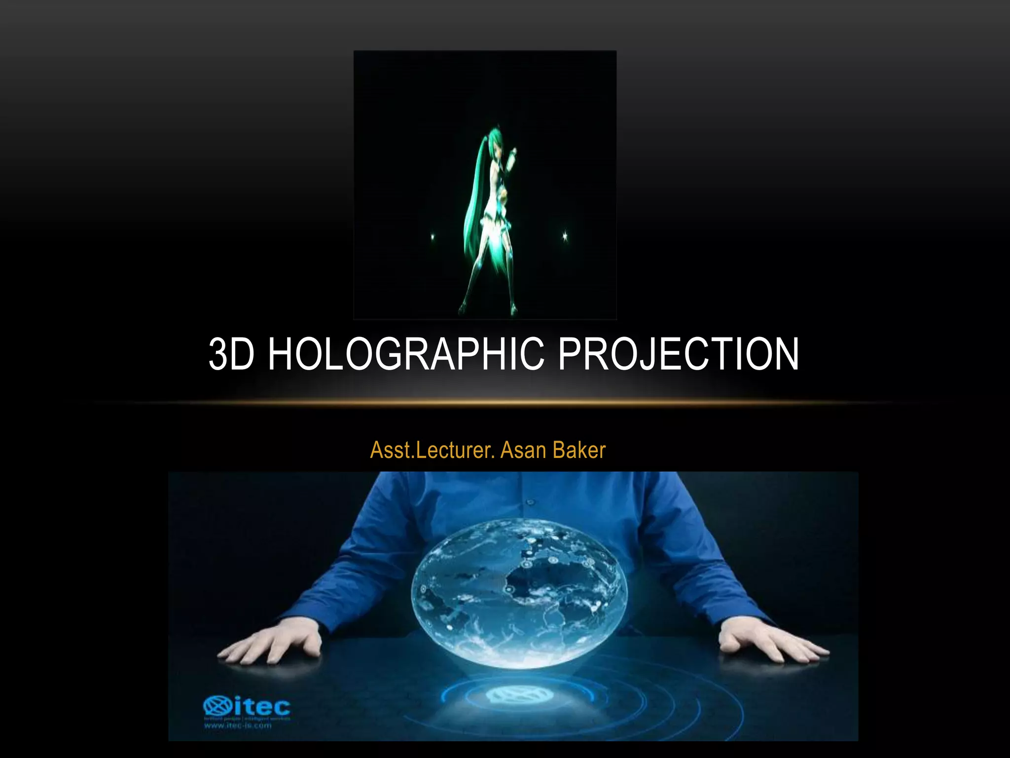 3DHolographicProjection.pptx | 3-D Graphics | Computer Software and Applications