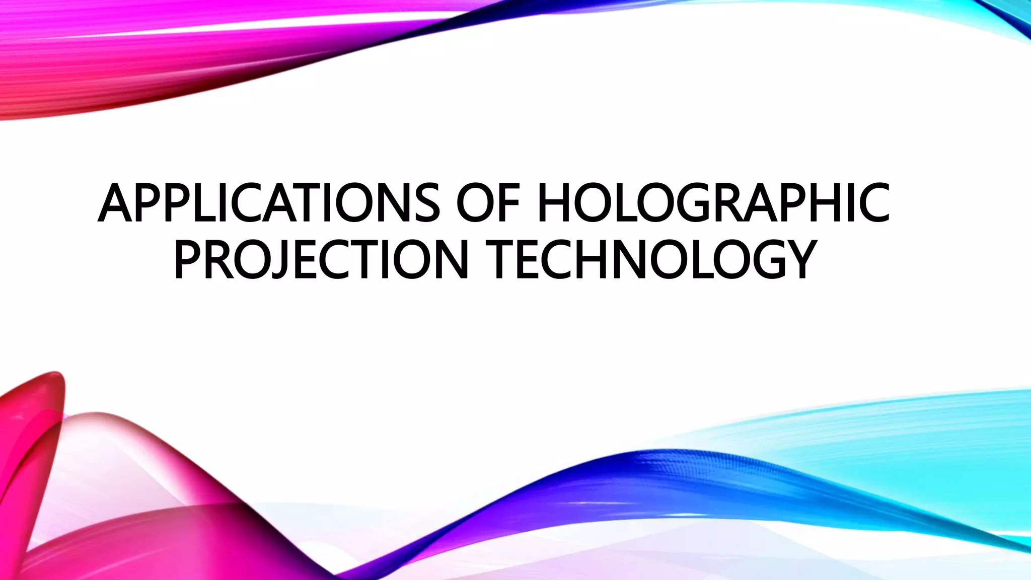 3D Holographic Projection Technology-1.pptx