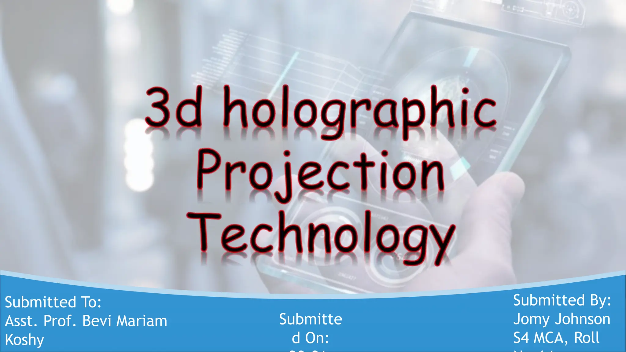 3D Holographic Projection Technology 3.pptx