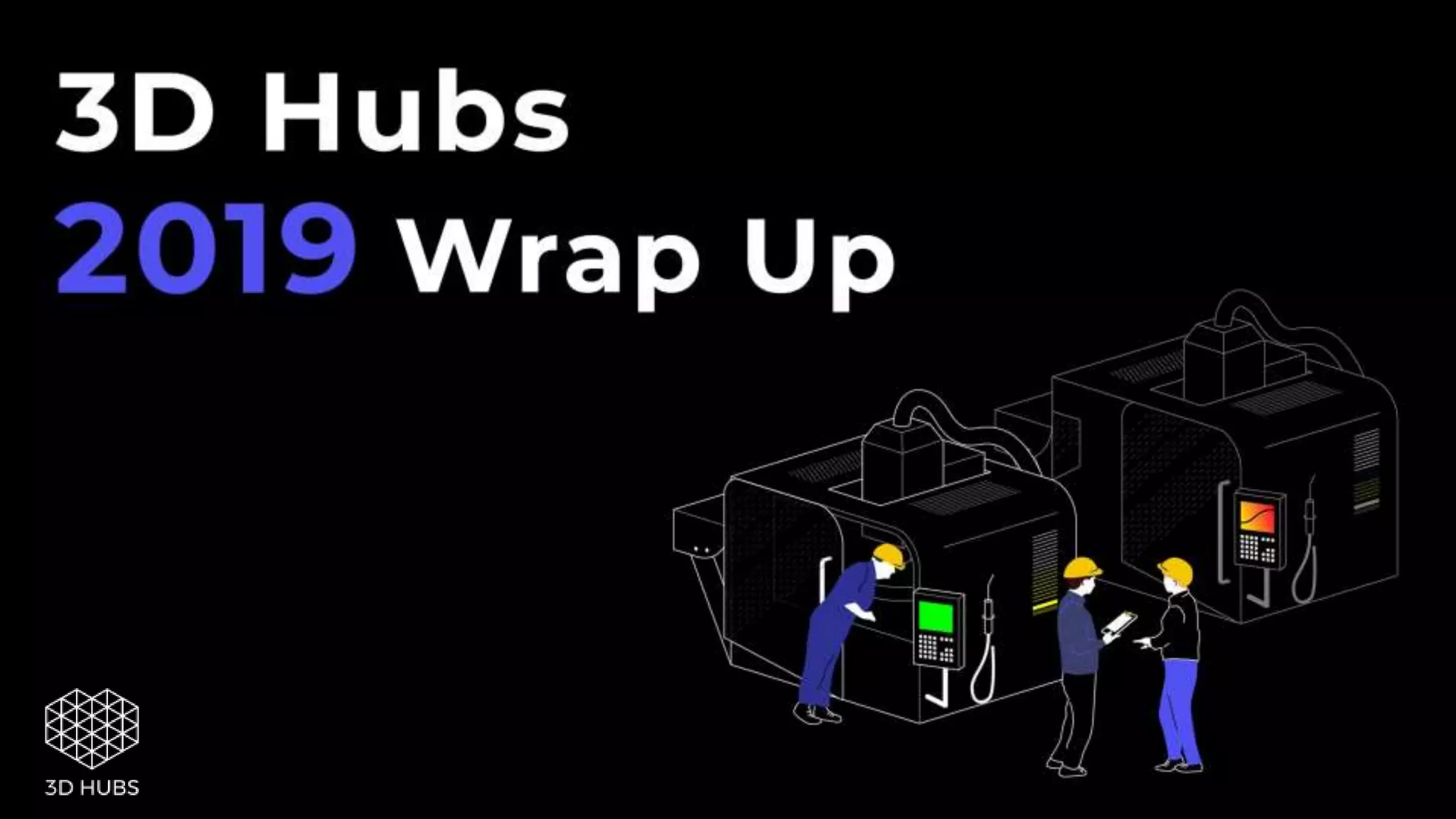 3D Hubs 2019 Yearly Wrap Up | PPTX