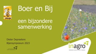 3_DieterDepraetere_2023 PPT INAGRO Boer&Bij.pptx