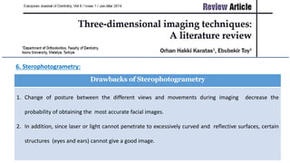 Three-dimensional imaging techniques: A literature review By; Orhan Hakki Karatas | PPTX