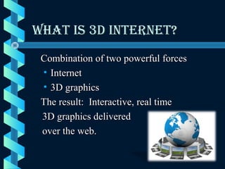 3D Internet | PPT | 3-D Graphics | Computer Software and Applications