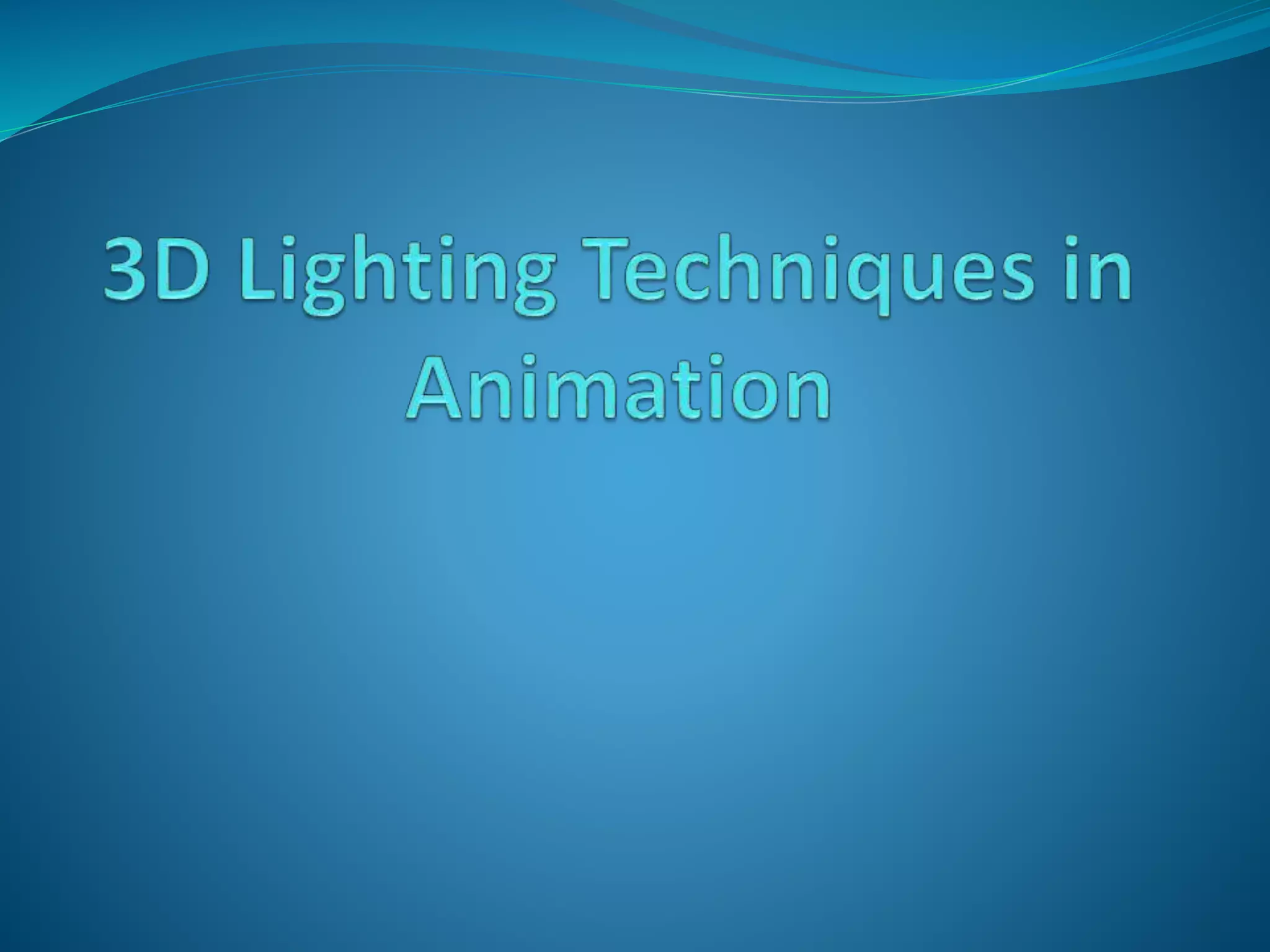 3D Lighting Techniques in Animation | PPTX
