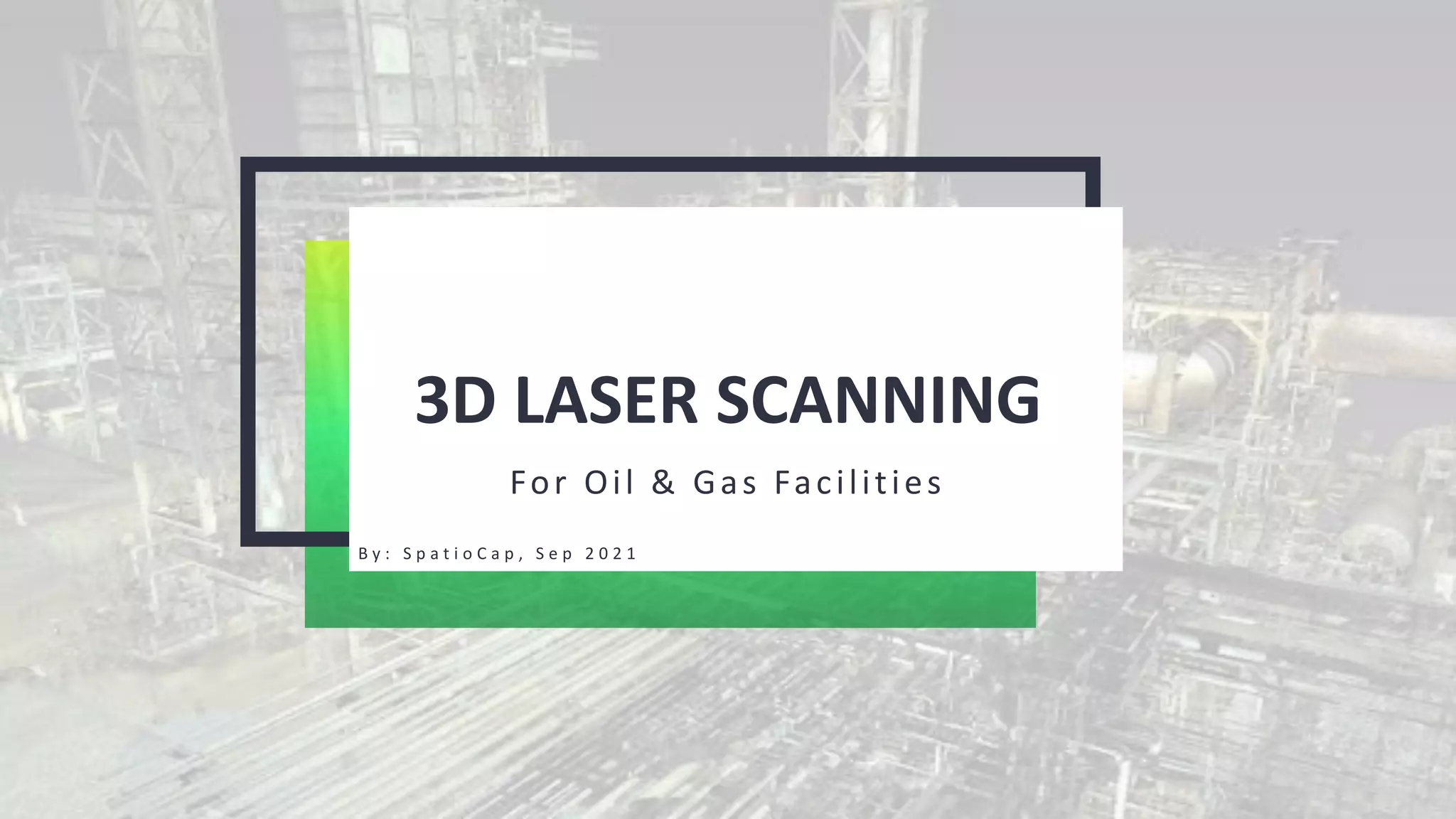 3D Laser Scanning for Oil & Gas Facilities | PPTX