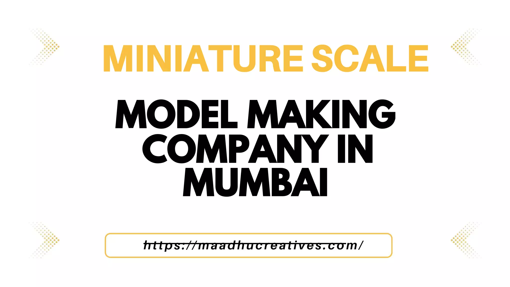 3d Miniature Scale Model Making Firm in Mumbai - Maadhu Creatives.pptx