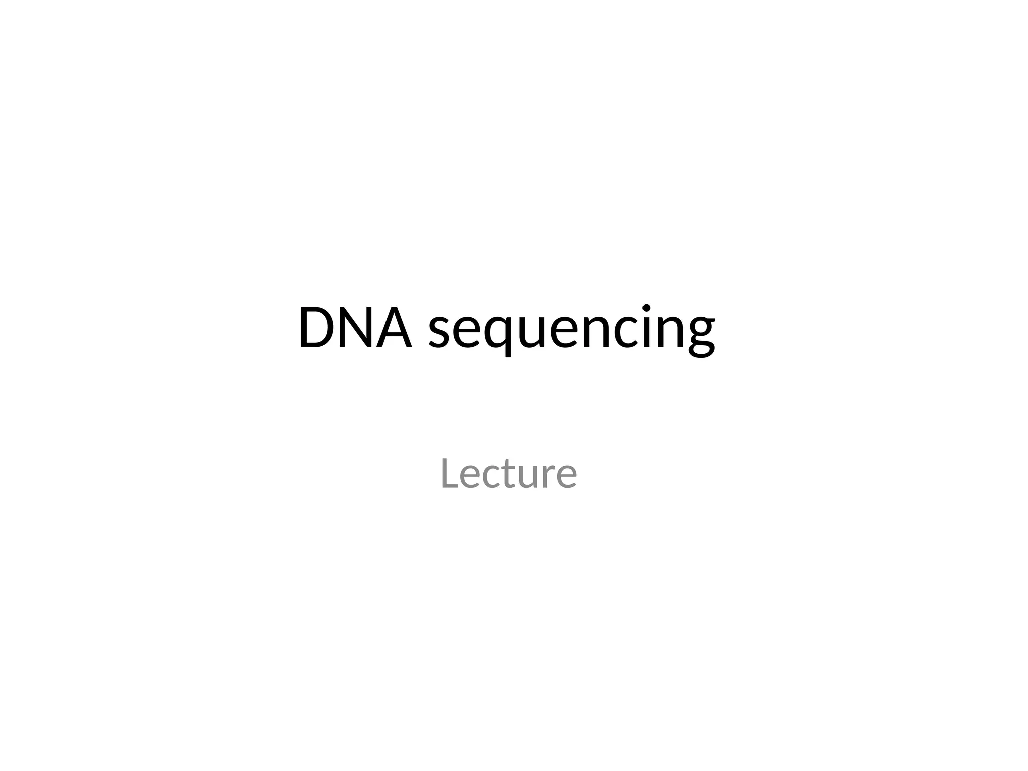3 DNA Sequencing and types by taimoor Khan | PPTX