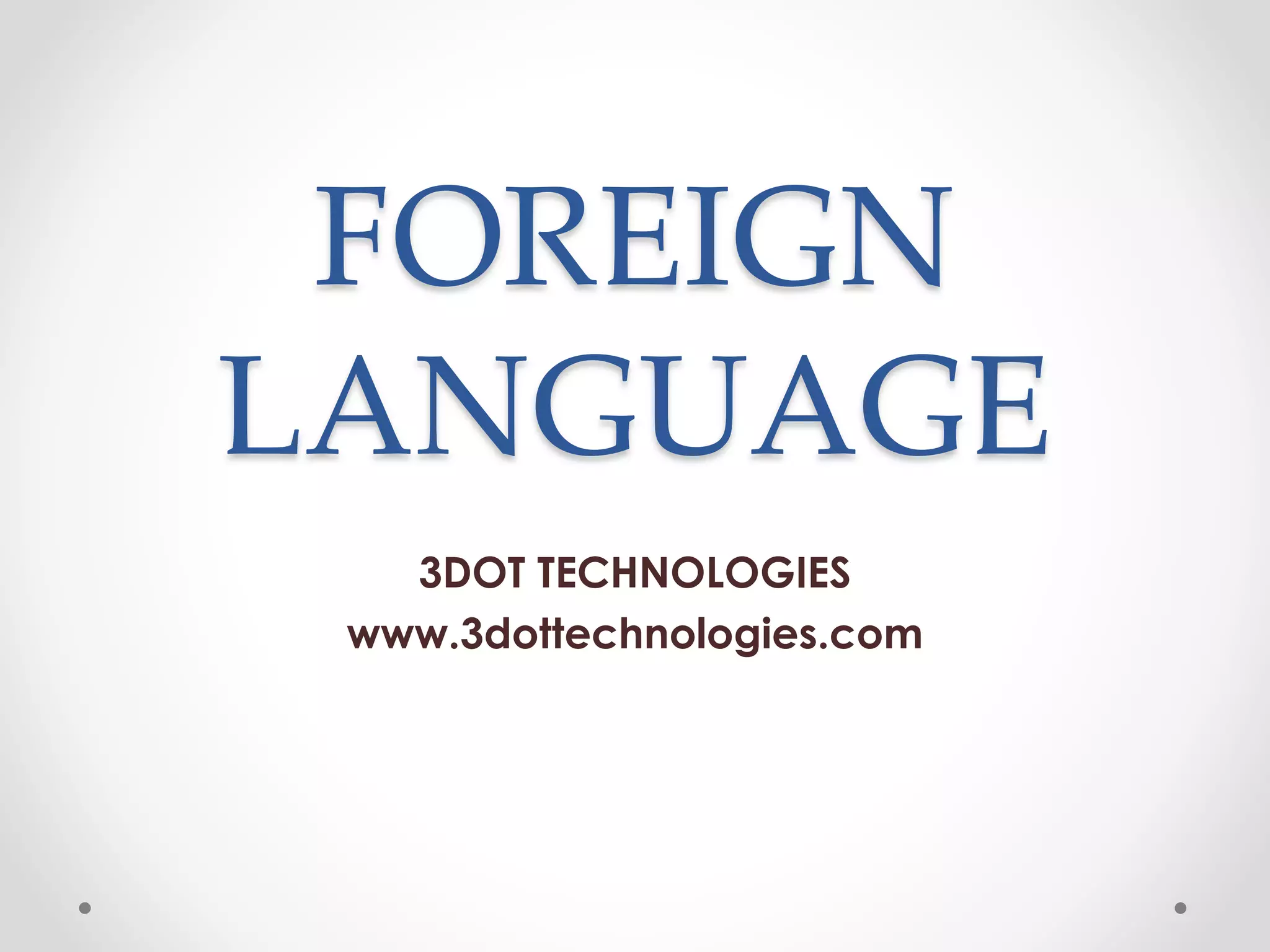 3dot technologies foreign language | PPT