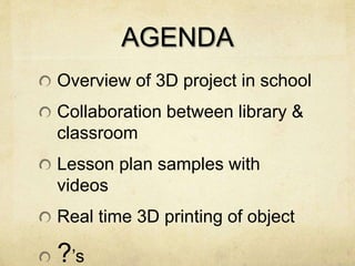 3 D Printing in the LIbrary/Classroom | PPT