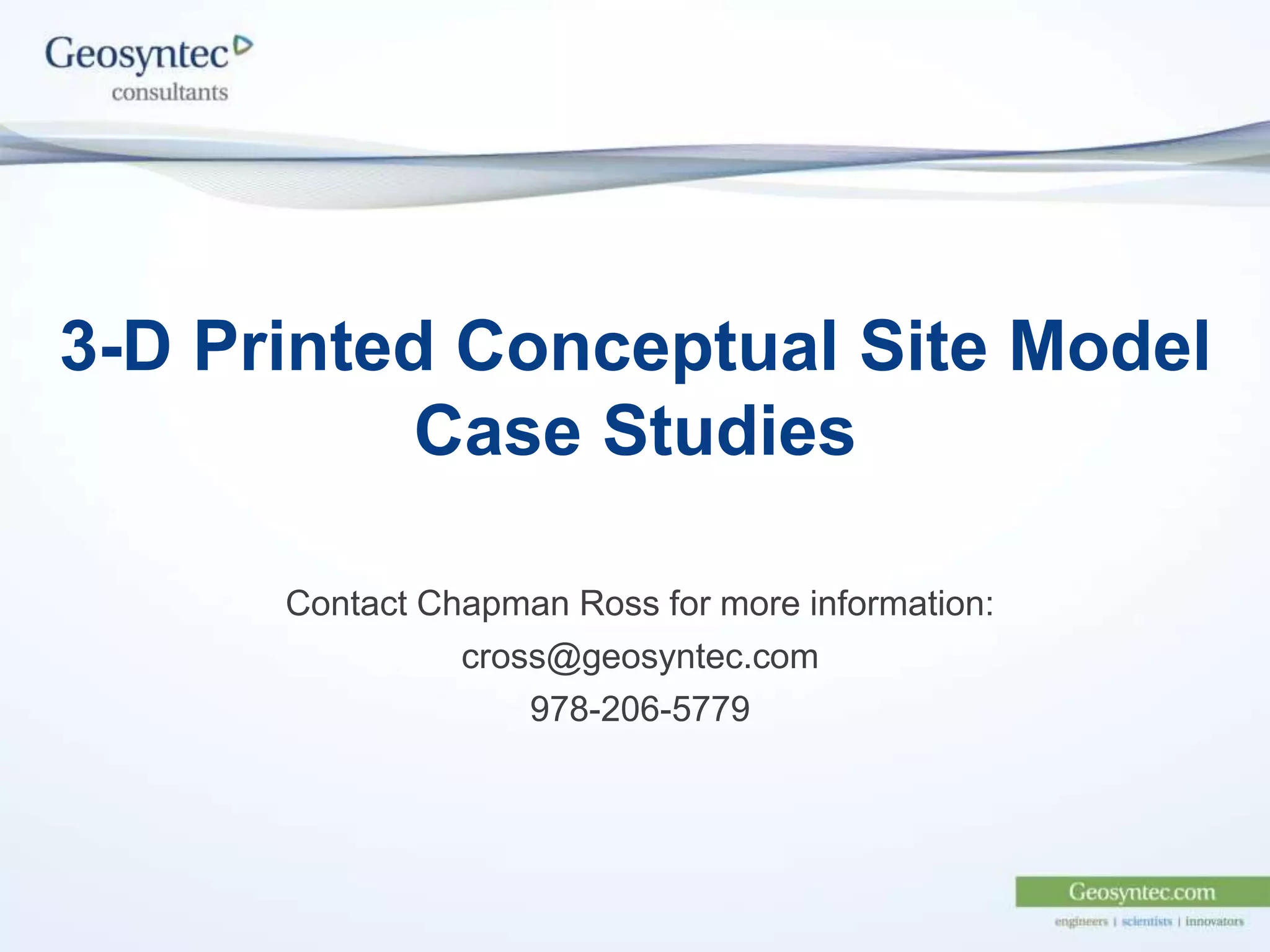 3D Printed Conceptual Site Models (CSMs) - Case Studies | PPTX