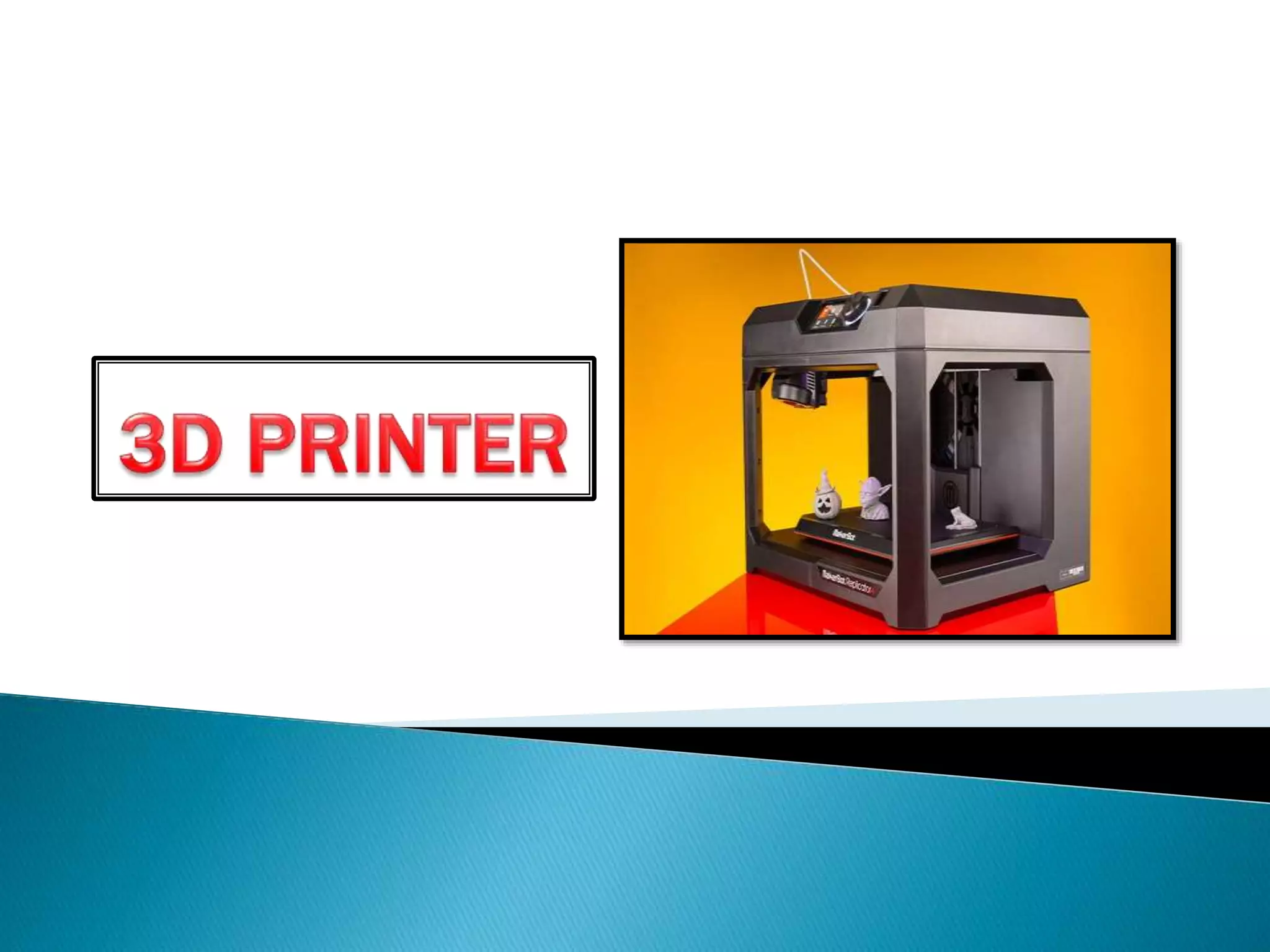 3 d printer presentation | PPTX
