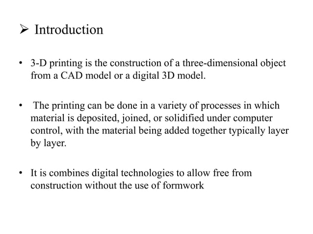 3-D printing is the construction of a three-dimensional object from a CAD model or a digital 3D ...