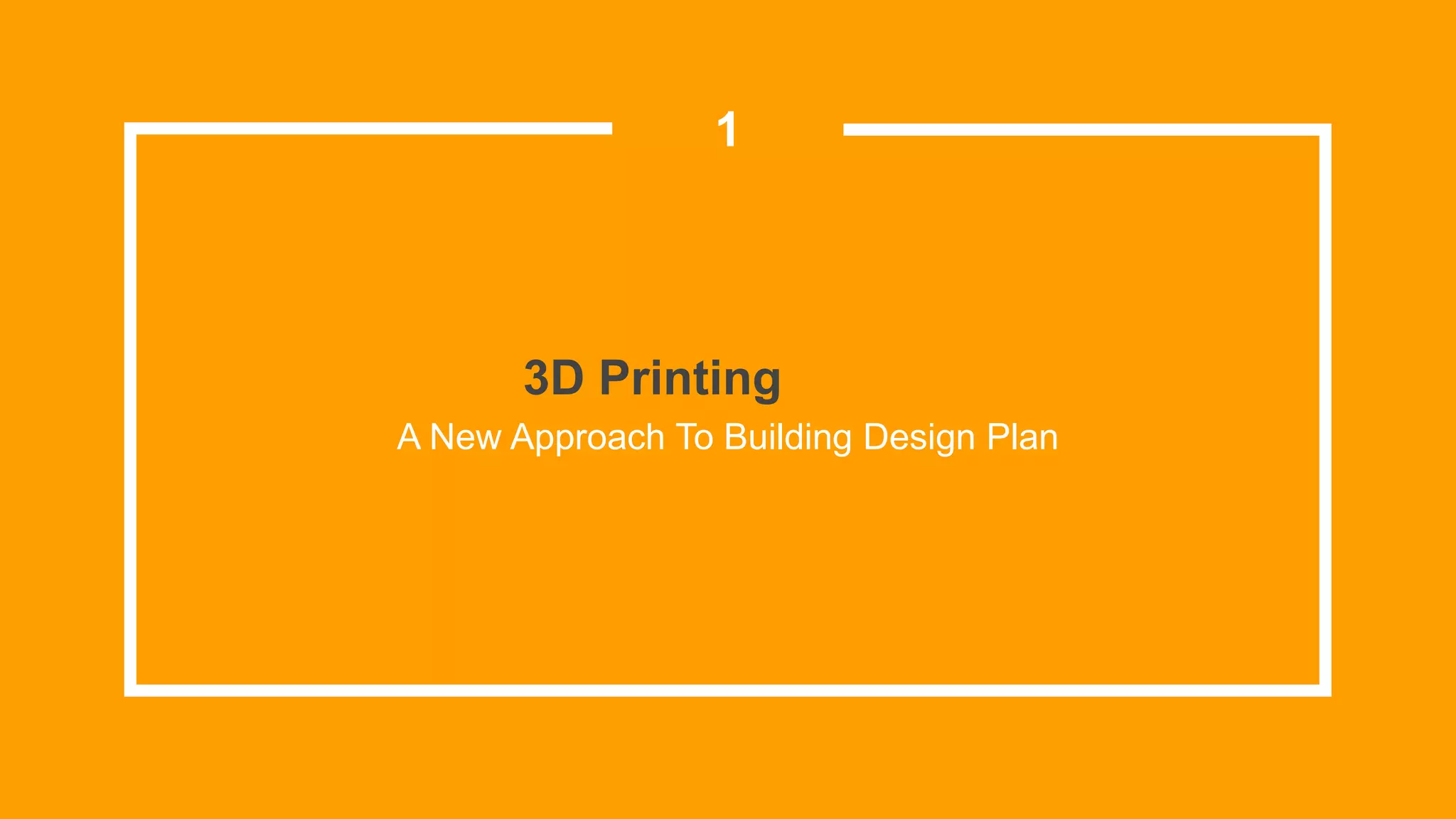 3D Printing : A New Approach To Building Design Plan | PPT