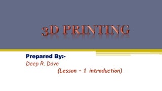 3 d printing(lesson 1) | PPTX