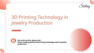 3D Printing Technology in Jewelry Production.pptx