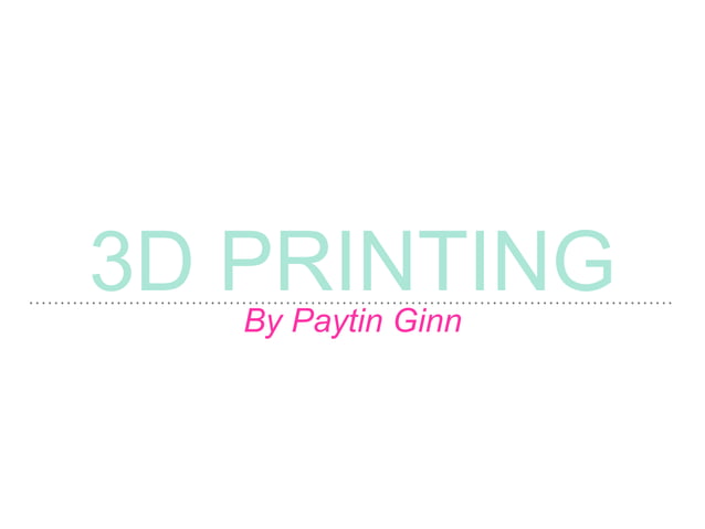 3d printin paytin | PPTX