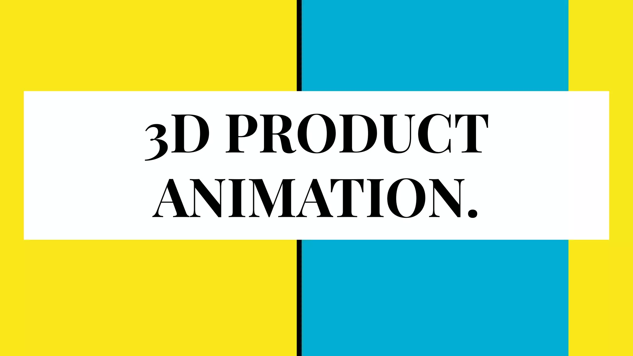 3d product animation slideshare.pdf | 3-D Graphics | Computer Software and Applications