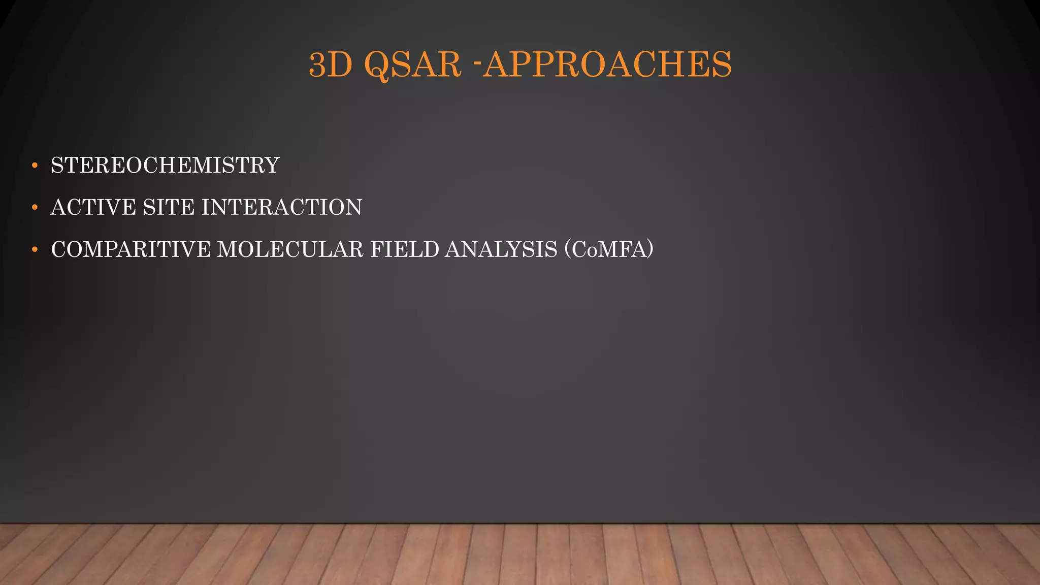 3 d qsar approaches structure | PPTX