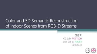 Color and 3D Semantic Reconstruction of Indoor Scenes from RGB-D stream ...