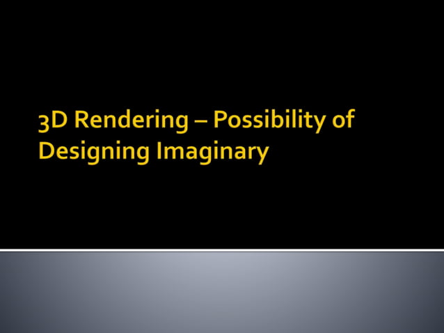 3D Rendering - Designing imaginary | PPTX