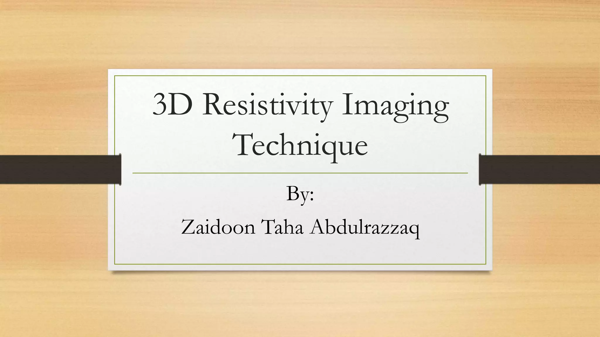 3d resistivity imaging technique | PPTX