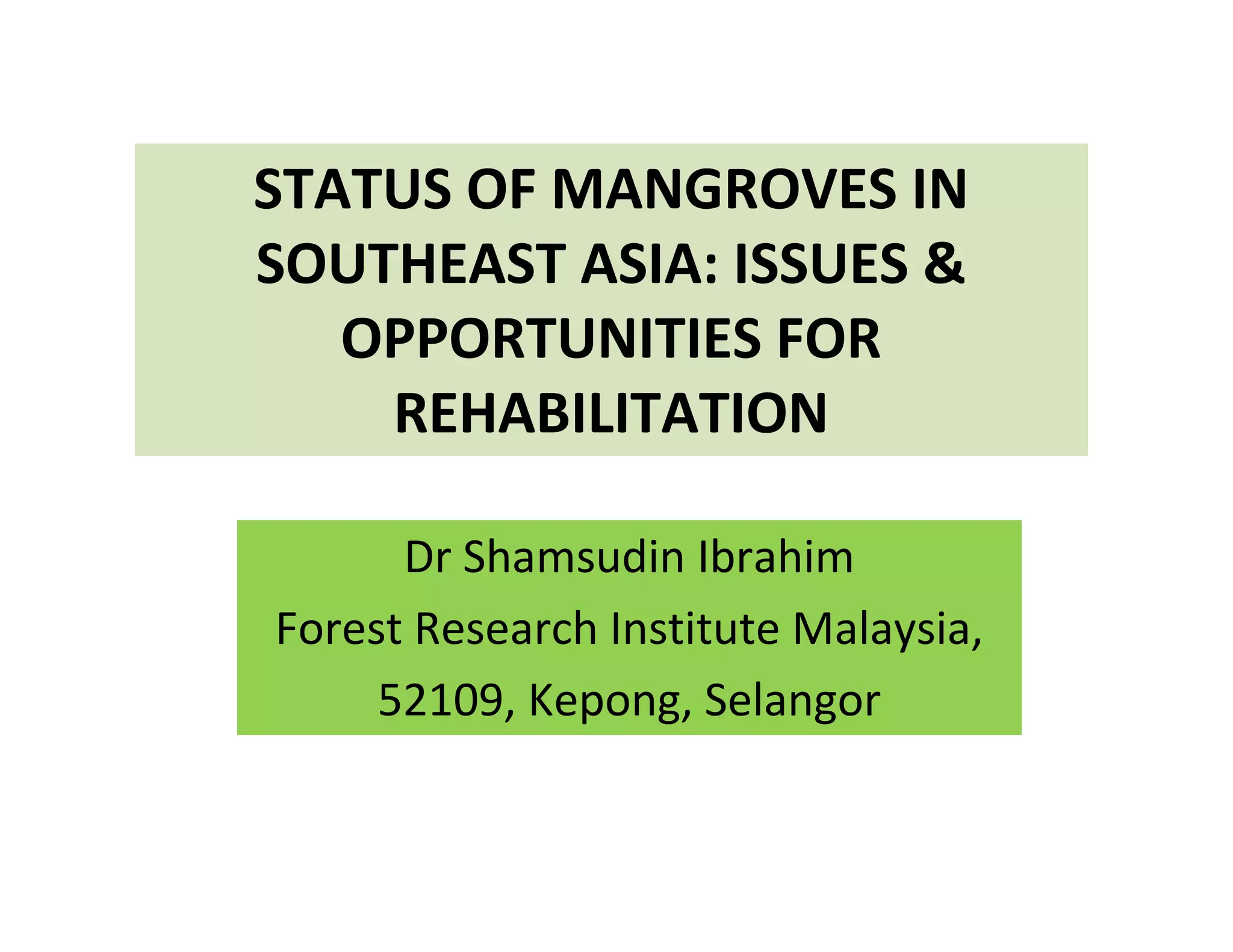 Status of Mangrove in South East Asia: The issues and opportunities for ...