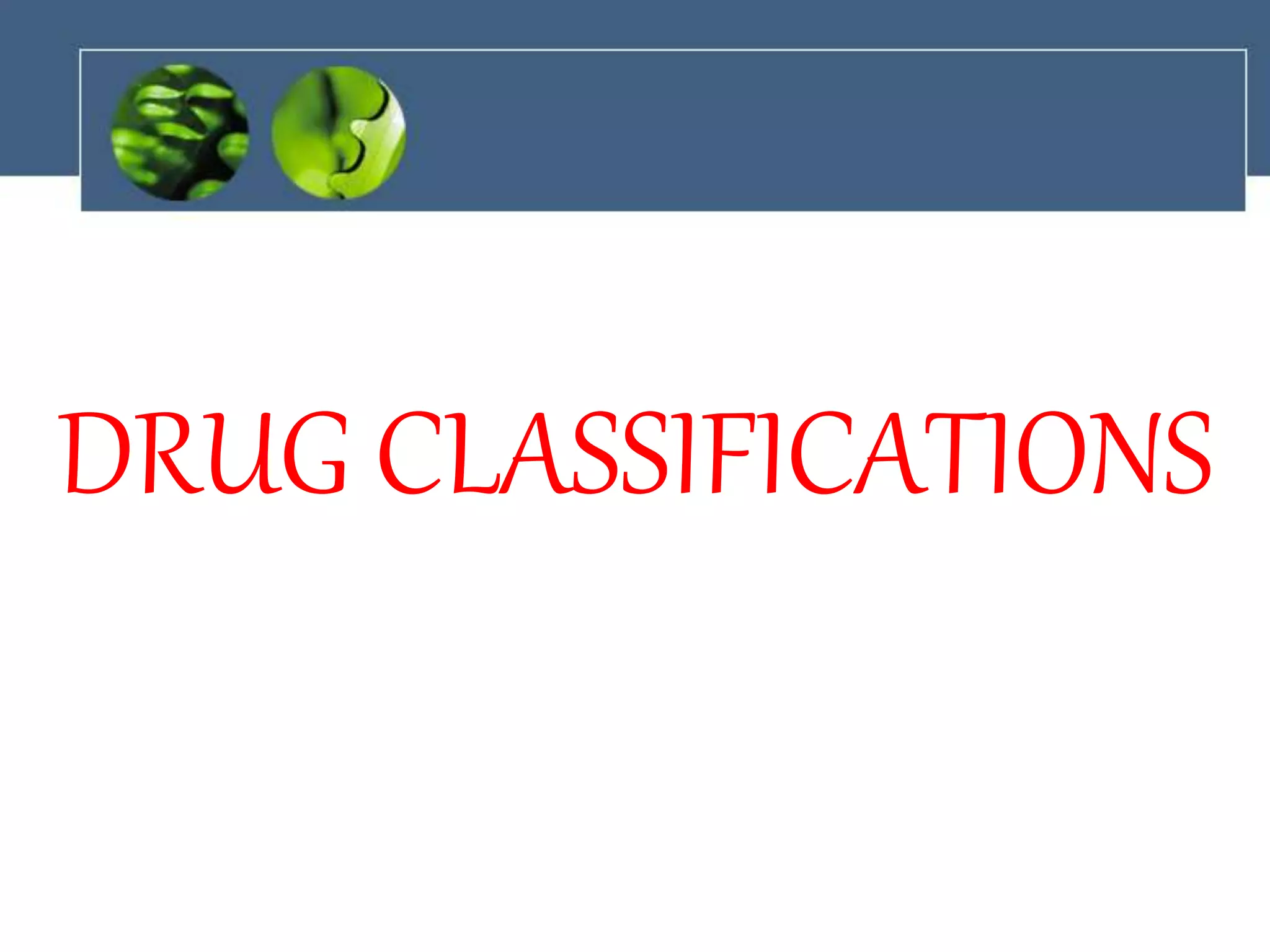 Classification of drugs | PPTX