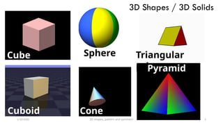 3D-Shapes, Pattern, Symmetri Grade1.pptx