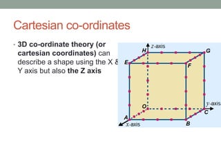 3D theory: geometry, extrusion, co-ordinate theory | PPTX