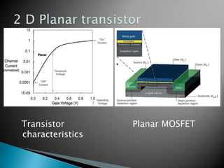 3D or Tri-gate transistors | PPTX