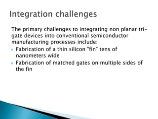 3D or Tri-gate transistors | PPTX