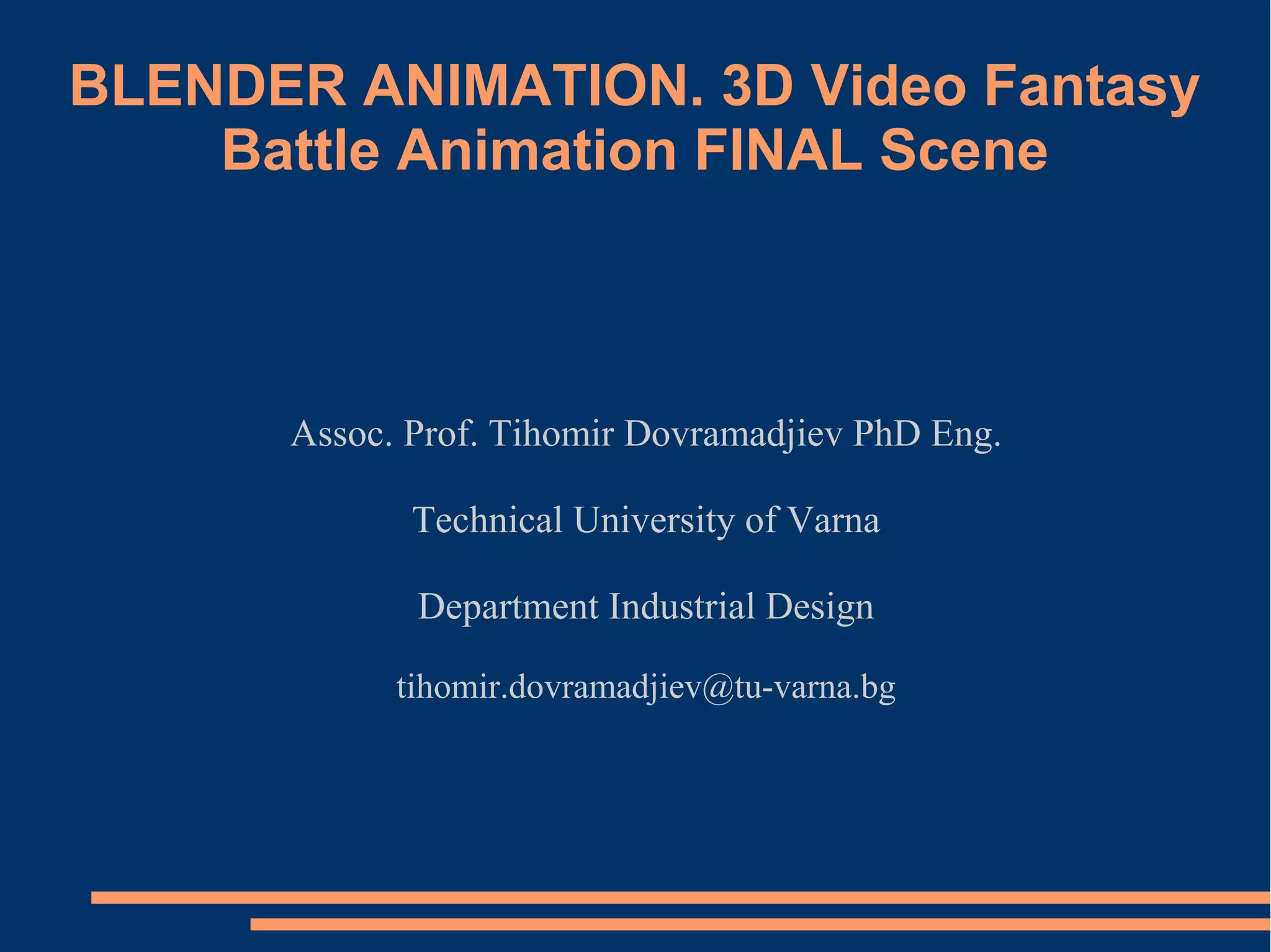 Tihomir Dovramadjiev PhD. BLENDER ANIMATION. 3D Video Fantasy Battle ...