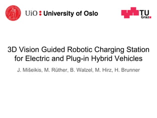3D Vision Guided Robotic Charging Station for Electric and Plug-In ...