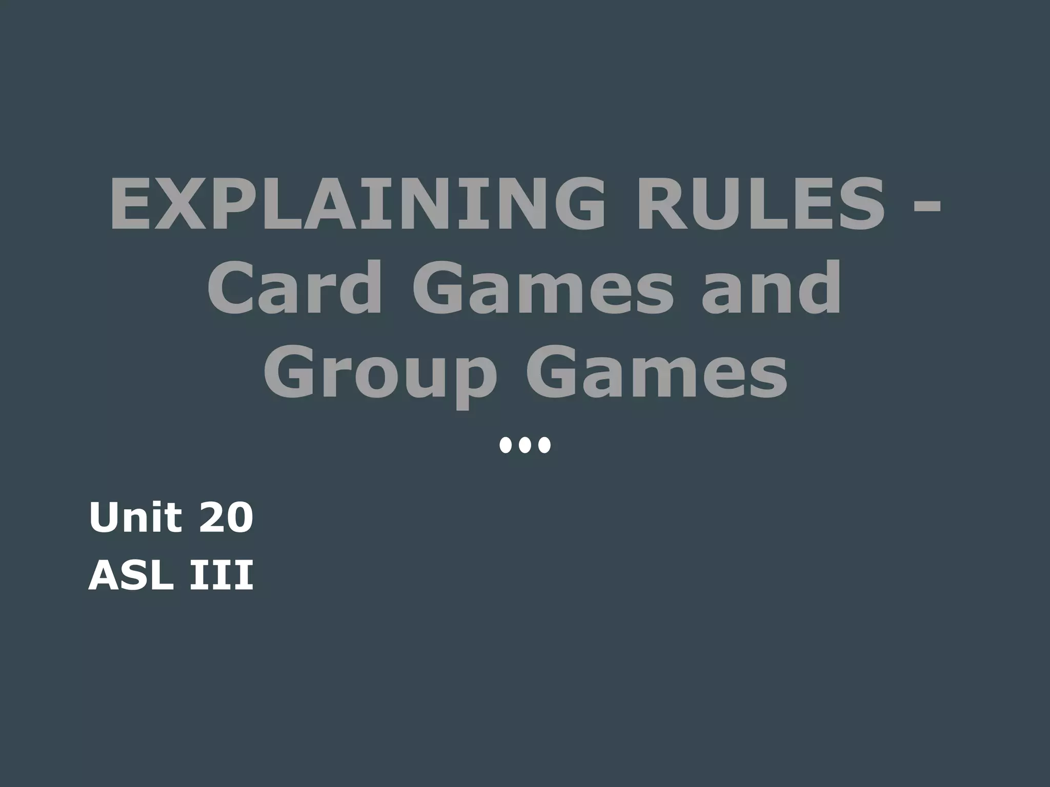 3e. Explaining Rules - Card Games and Group Games | PPTX