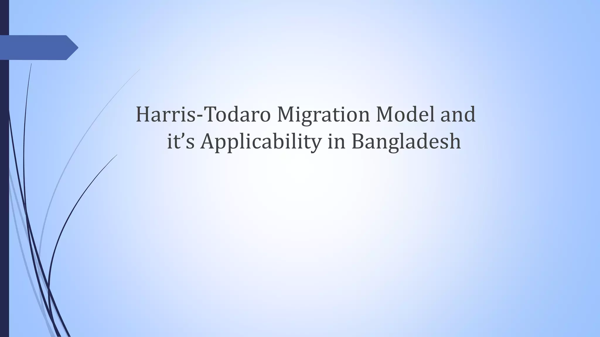 Harris-Todaro Migration Model and it's Applicability in Bangladesh | PPTX