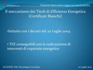 LUCENSE - Workshop trasporto merci a breve raggio con veicoli elettrici | PPT